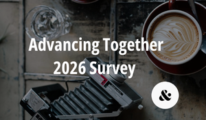 Advancing Together 2026: The Association & Membership Survey